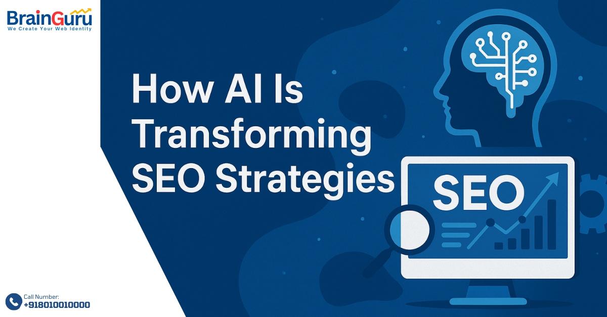How AI Is Transforming SEO Strategies - Brainguru Technologies Blog